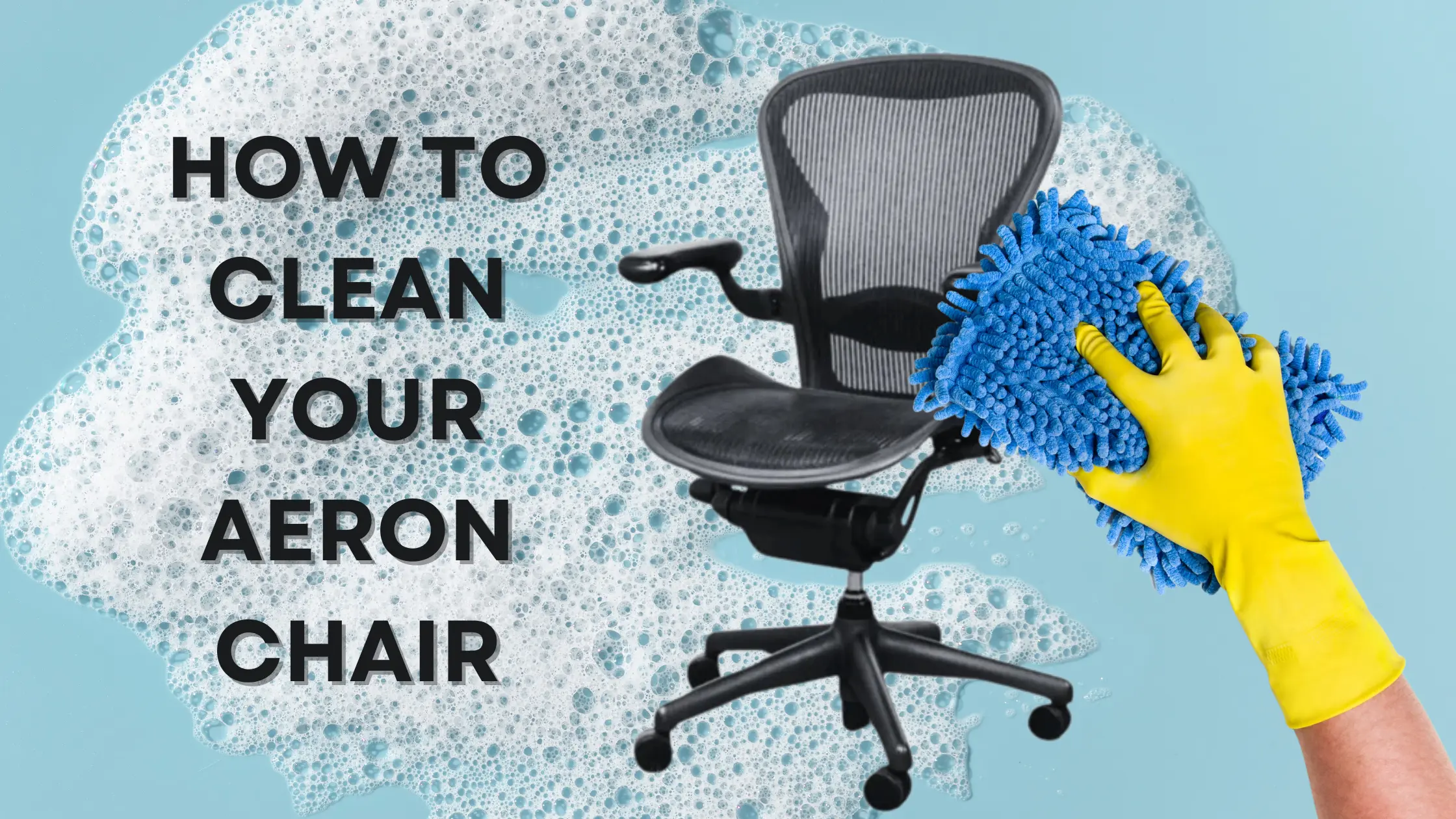 How to Clean Aeron Chair: Easy Steps for a Fresh Look